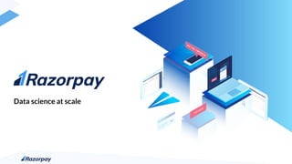 Data science at scale with Kafka and Flink (Razorpay) | PPT
