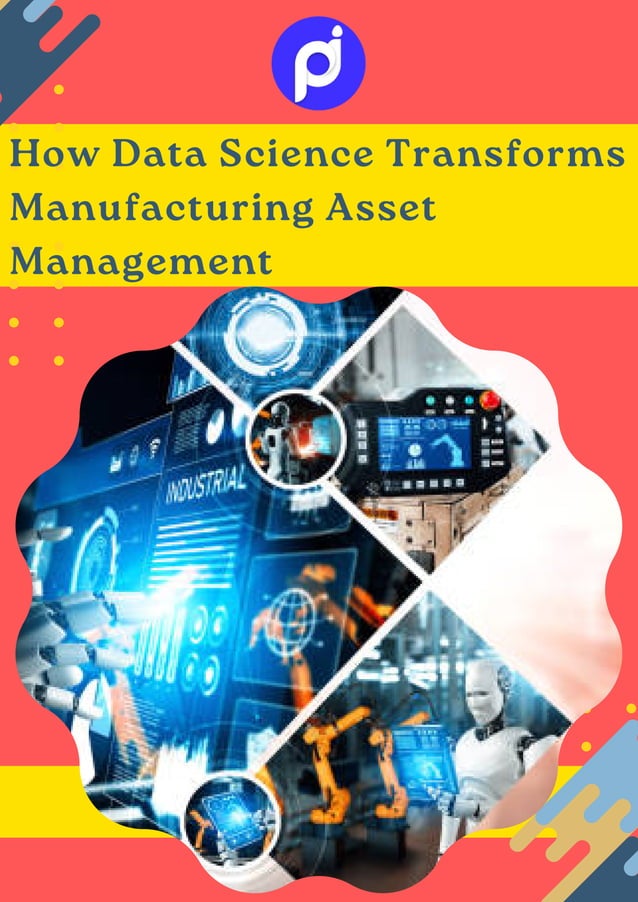 How Data Science Transforms Manufacturing Asset Management | PDF