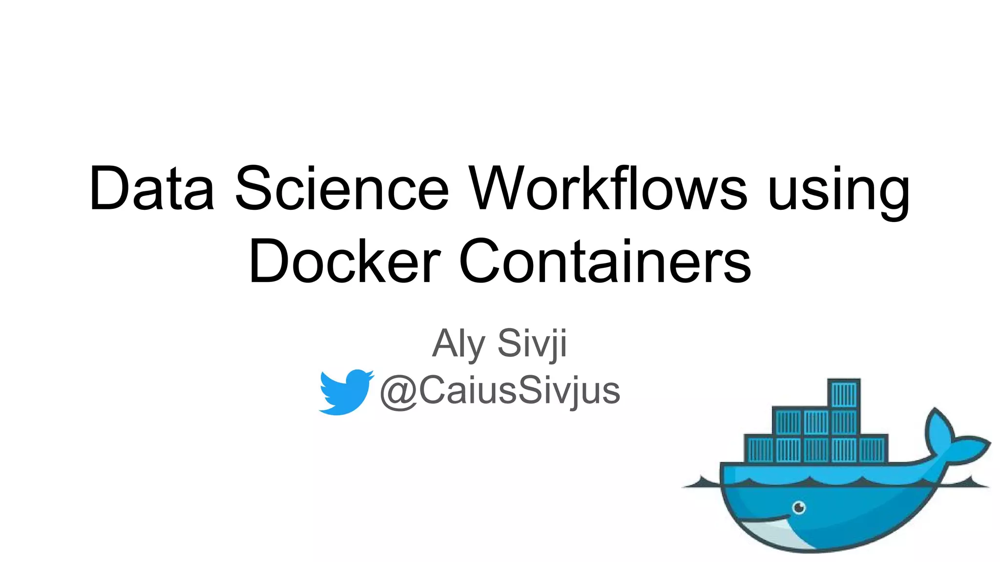Data Science Workflows Using Docker Containers Pdf Operating