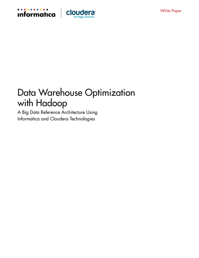 Data warehouse-optimization-with-hadoop-informatica-cloudera | PDF