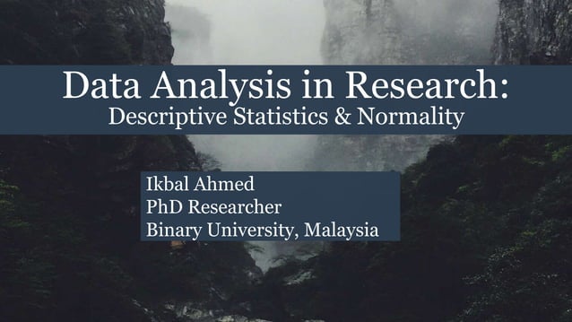 Data Analysis in Research: Descriptive Statistics & Normality | PPTX ...