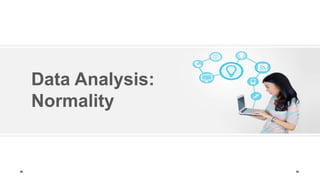 Data Analysis in Research: Descriptive Statistics & Normality | PPTX