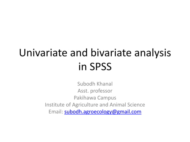 univariate and bivariate analysis in spss | PPTX