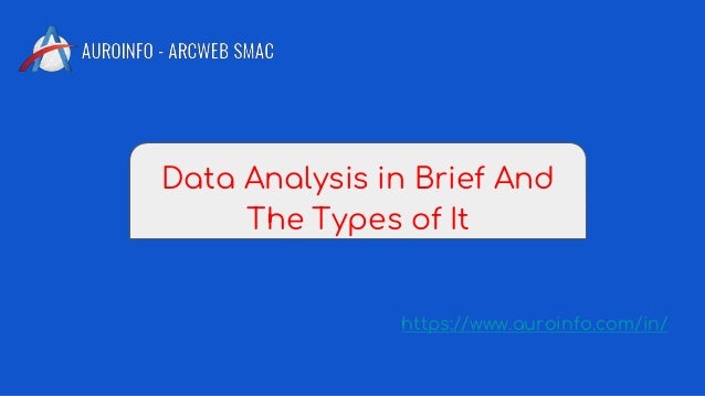 Data analysis in brief and the types of it