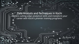 DATA ANALYST and Techniques in Kochi Explore cutting-edge analytical ...