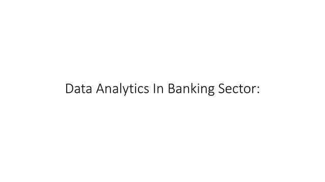 Data analytics in banking sector | PPTX
