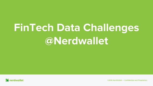 FinTech Data Challenges @ Nerdwallet | PPT