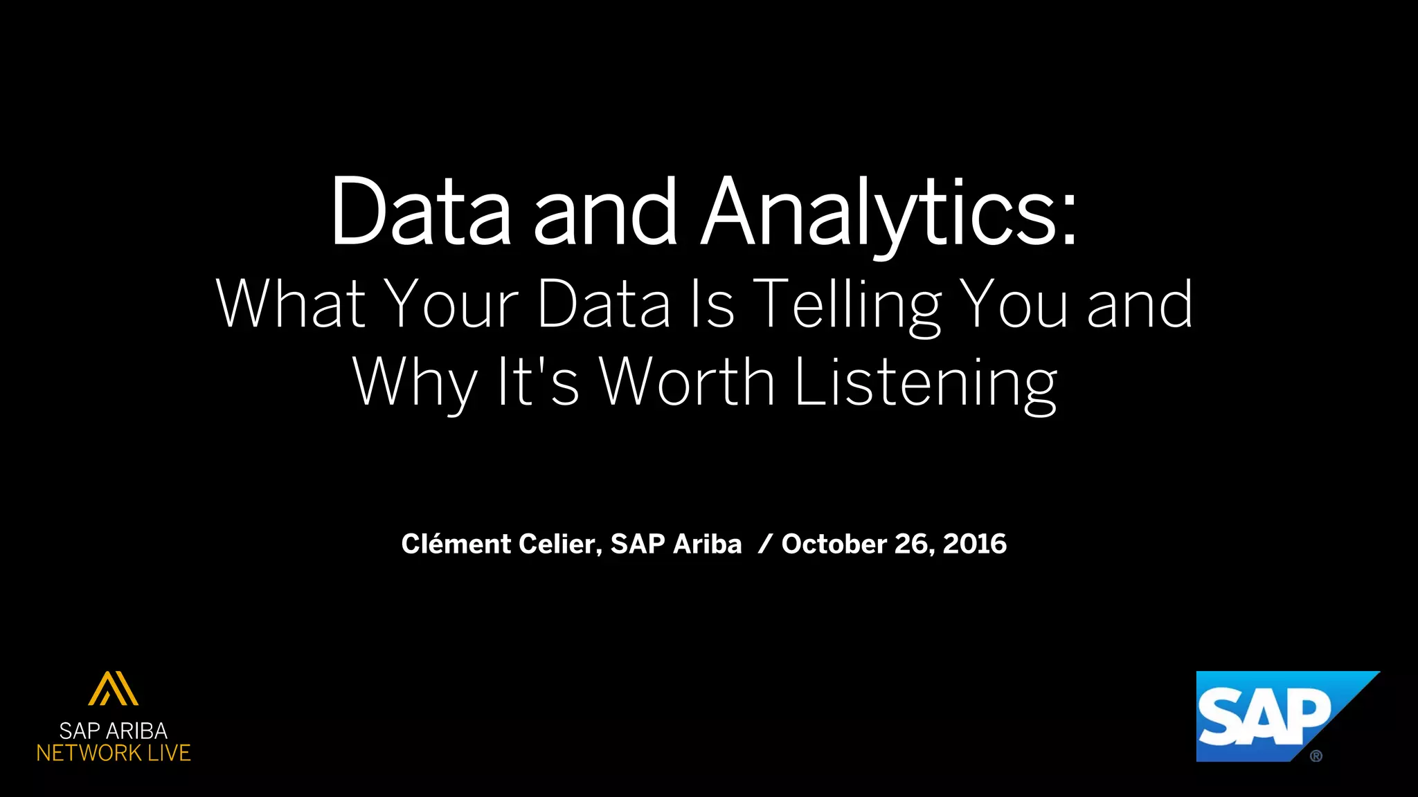 Data and Analytics: What Your Data Is Telling You and Why It's Worth ...