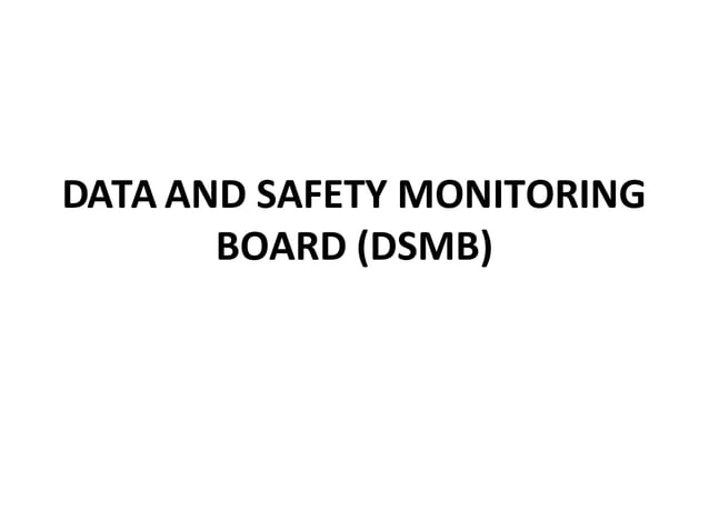 DATA AND SAFETY MONITORING BOARD.pptx | Medical Health