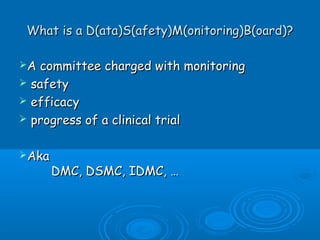 Data and safety monitoring boards | PPT
