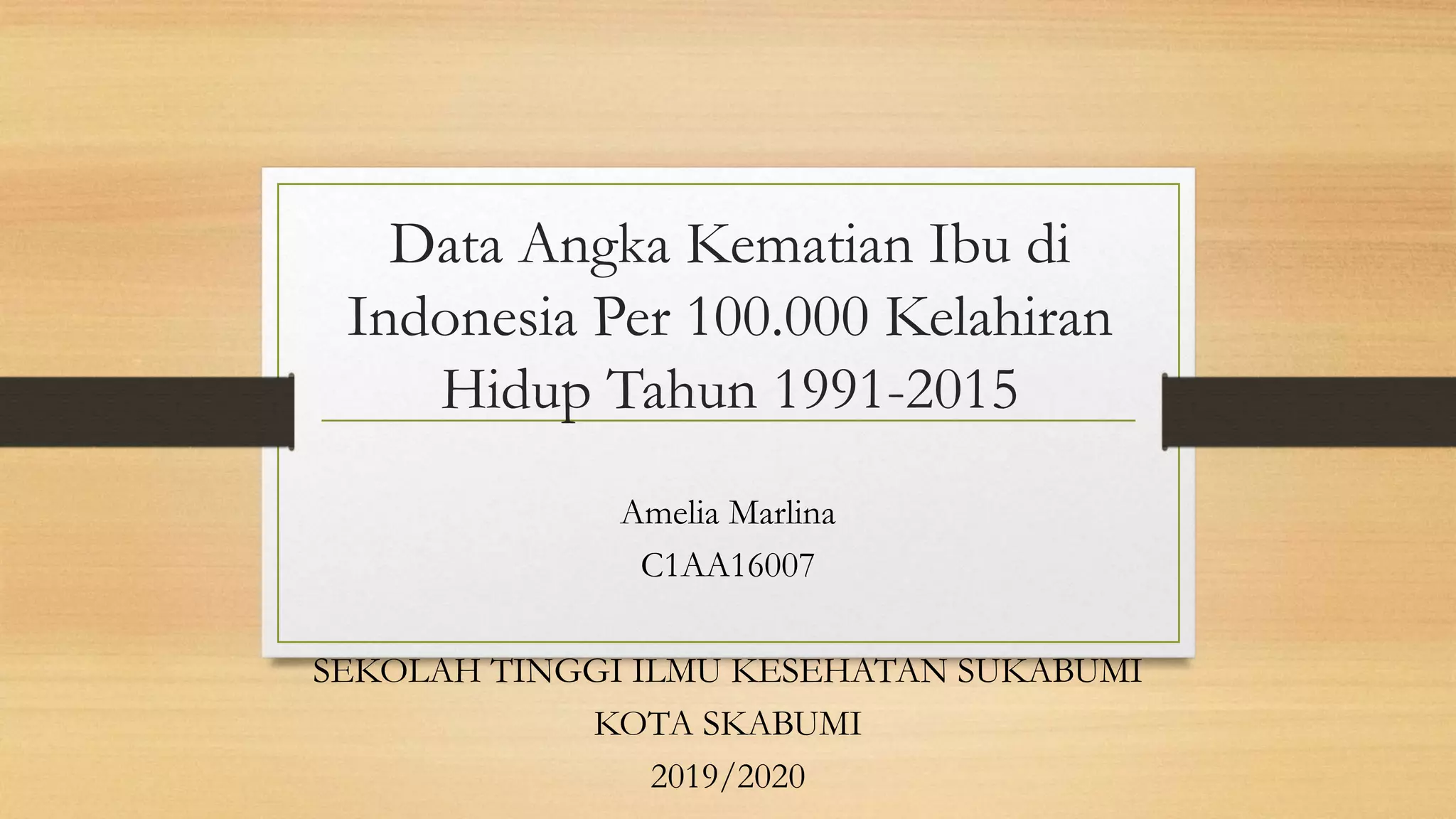 Data angka kematian ibu di indonesia per 100 | PPTX