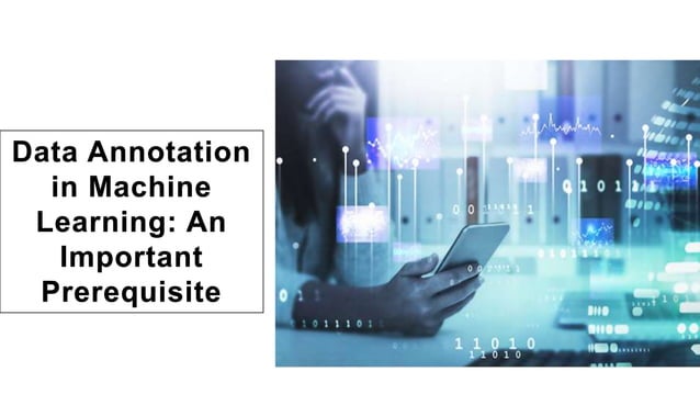 Data Annotation in Machine Learning: An Important Prerequisite | PPT