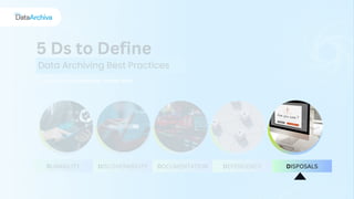 5 Ds to Define Data Archiving Best Practices | PPT