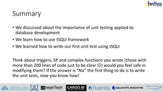 Database development unit test with tSQLt | PPT