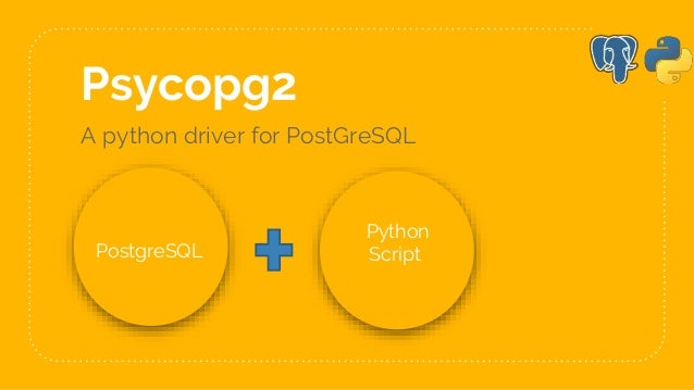 Connecting And Using Postgresql Database With Psycopg2 [python 2 7]