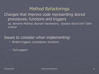 Database Refactoring Sreeni Ananthakrishna 2006 Nov | PPT