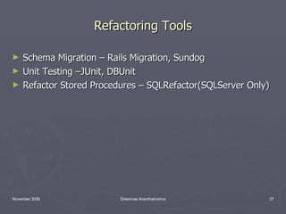 Database Refactoring Sreeni Ananthakrishna 2006 Nov | PPT