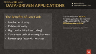 Database@Home : Data Driven Apps : Core-dev or Low Code UI | PPT
