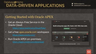 Database@Home : Data Driven Apps : Core-dev or Low Code UI | PPT