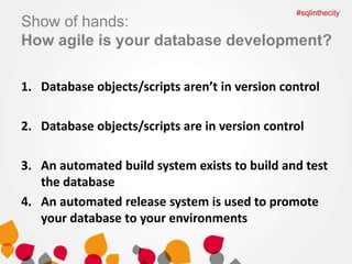 Database automated build and test - SQL In The City Cambridge | PPT