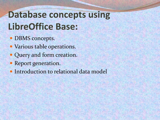 Database concepts using libre office base | PPTX