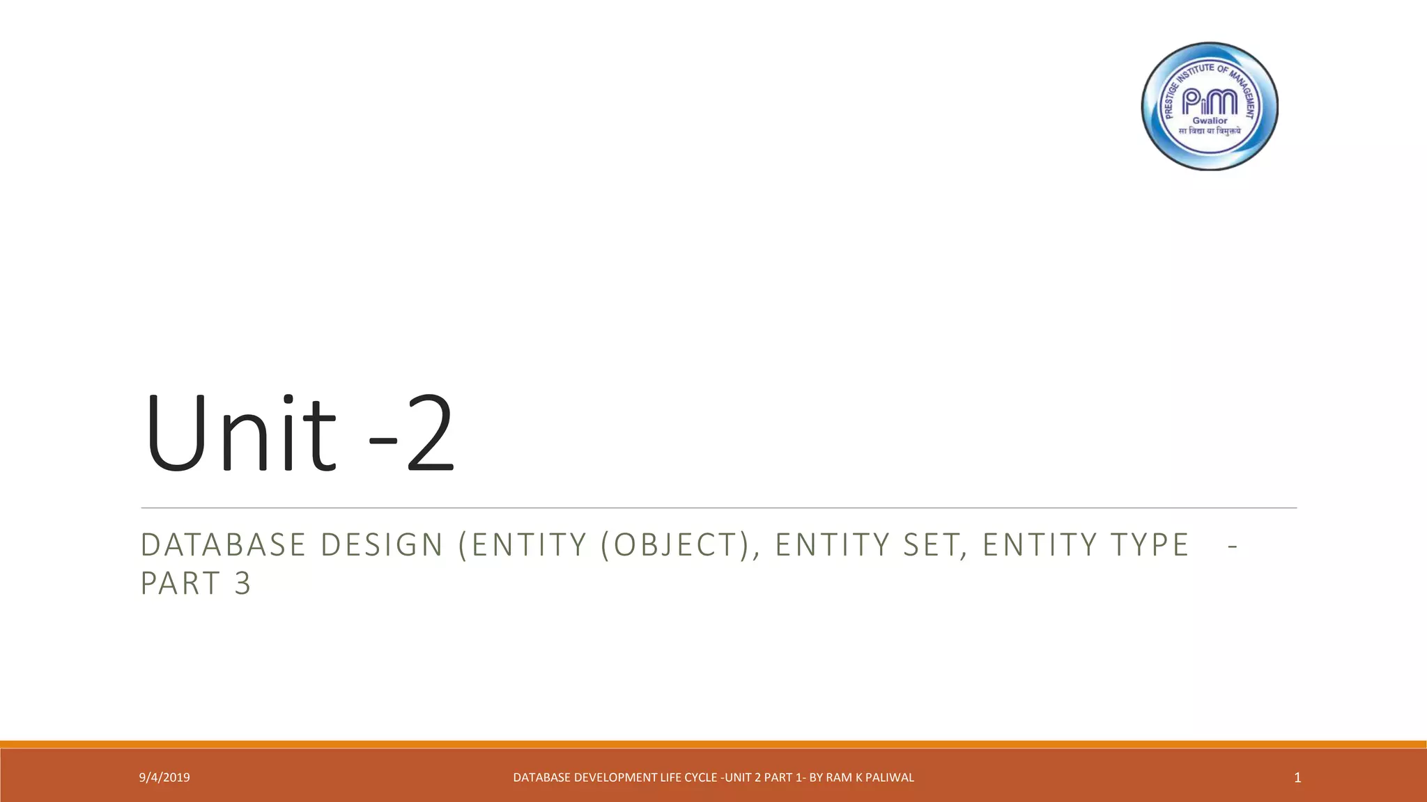 Database design (entity, entity set and entity type) unit 2 part 3 | PPT