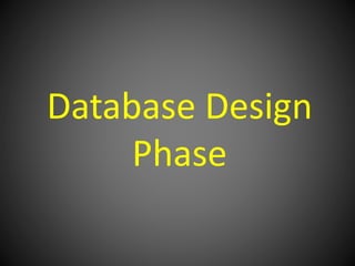 Database design phase.pptx BY SIR KHURAM GCUF | PPT
