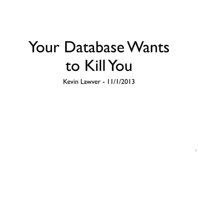 Your Database is Trying to Kill You | PDF