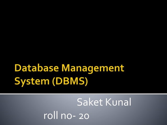 Database management system (dbms) | PPTX