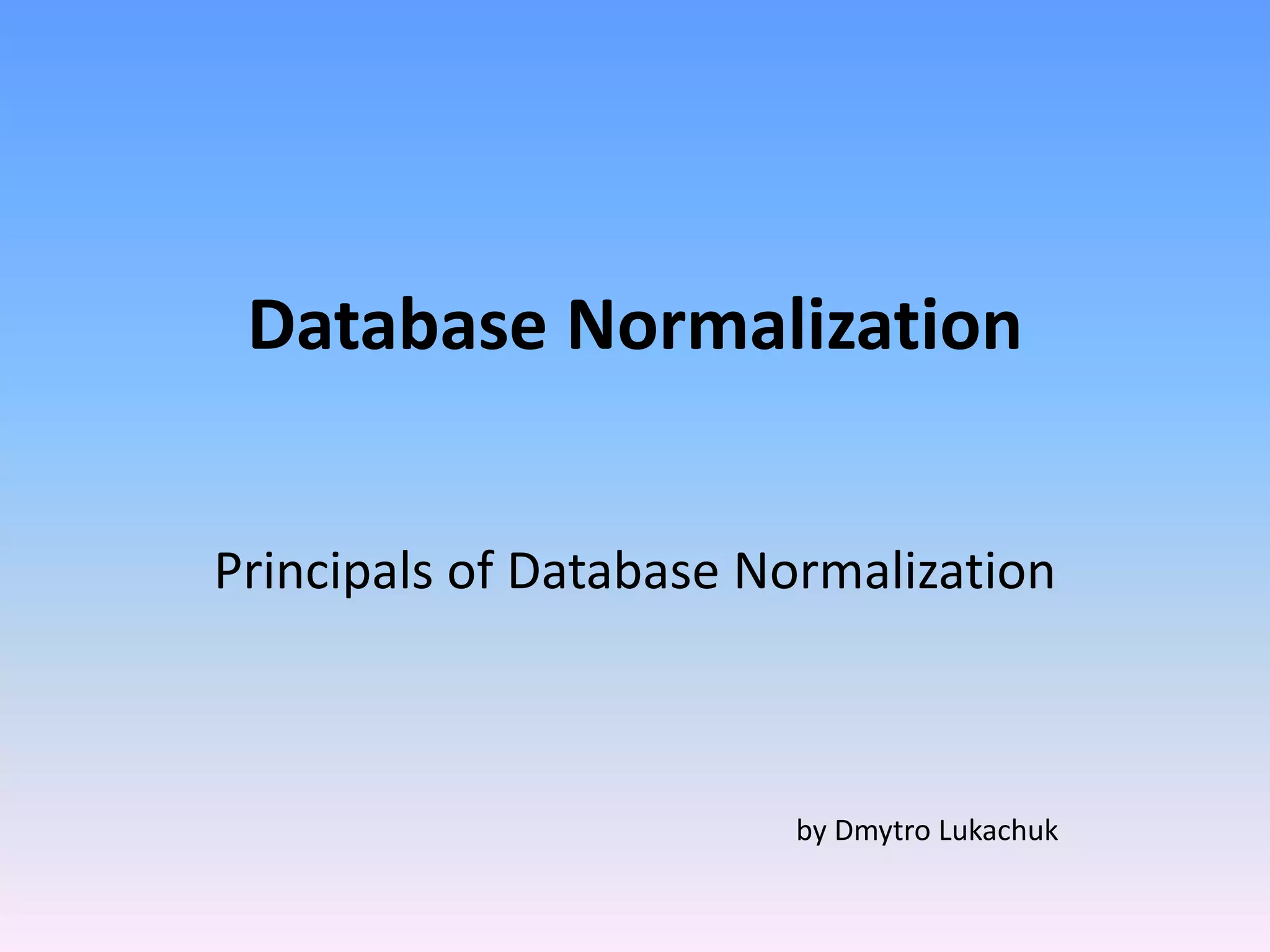 Database normalisation by D.Lukachuk | PPT