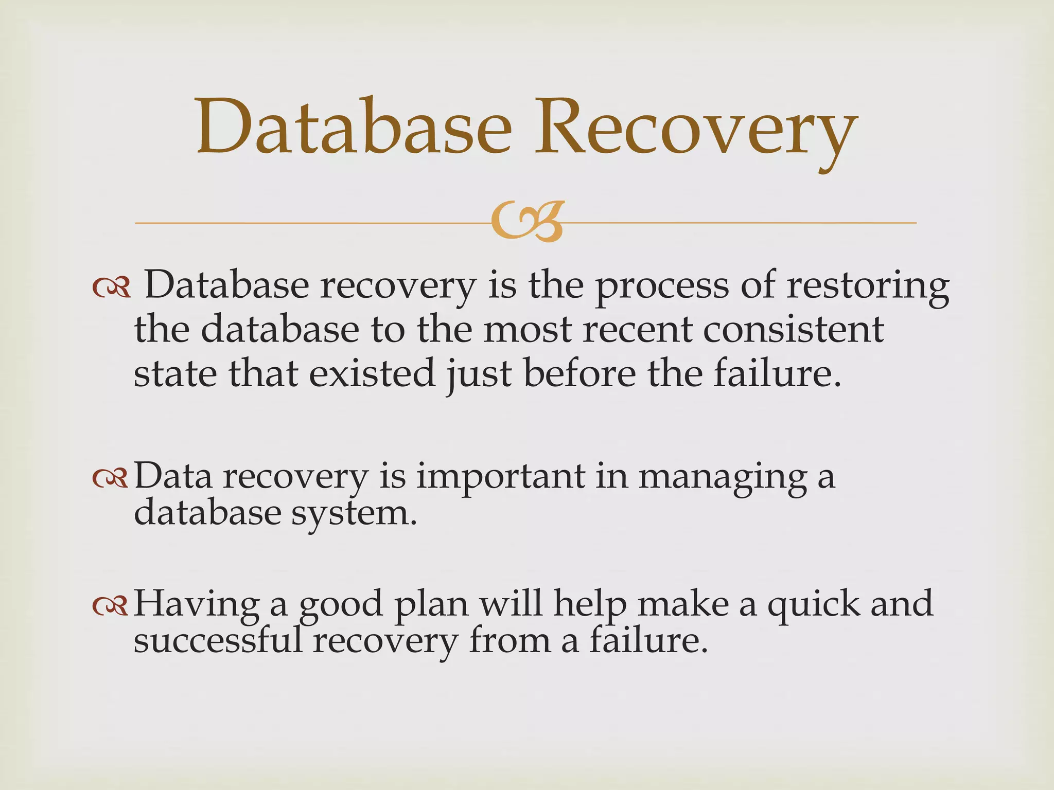 Database recovery | PPTX | Databases | Computer Software and Applications