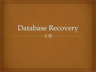 Database recovery | PPTX