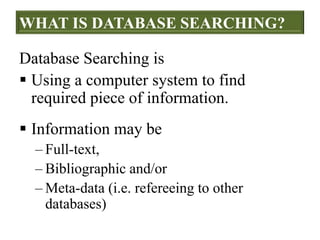 DATABASES AND SEARCHING | PPSX | Databases | Computer Software and Applications