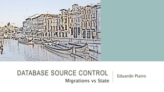 Database Source Control: Migrations vs State | PPT