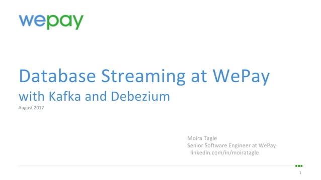 Kafka Summit SF 2017 - Database Streaming at WePay | PPT