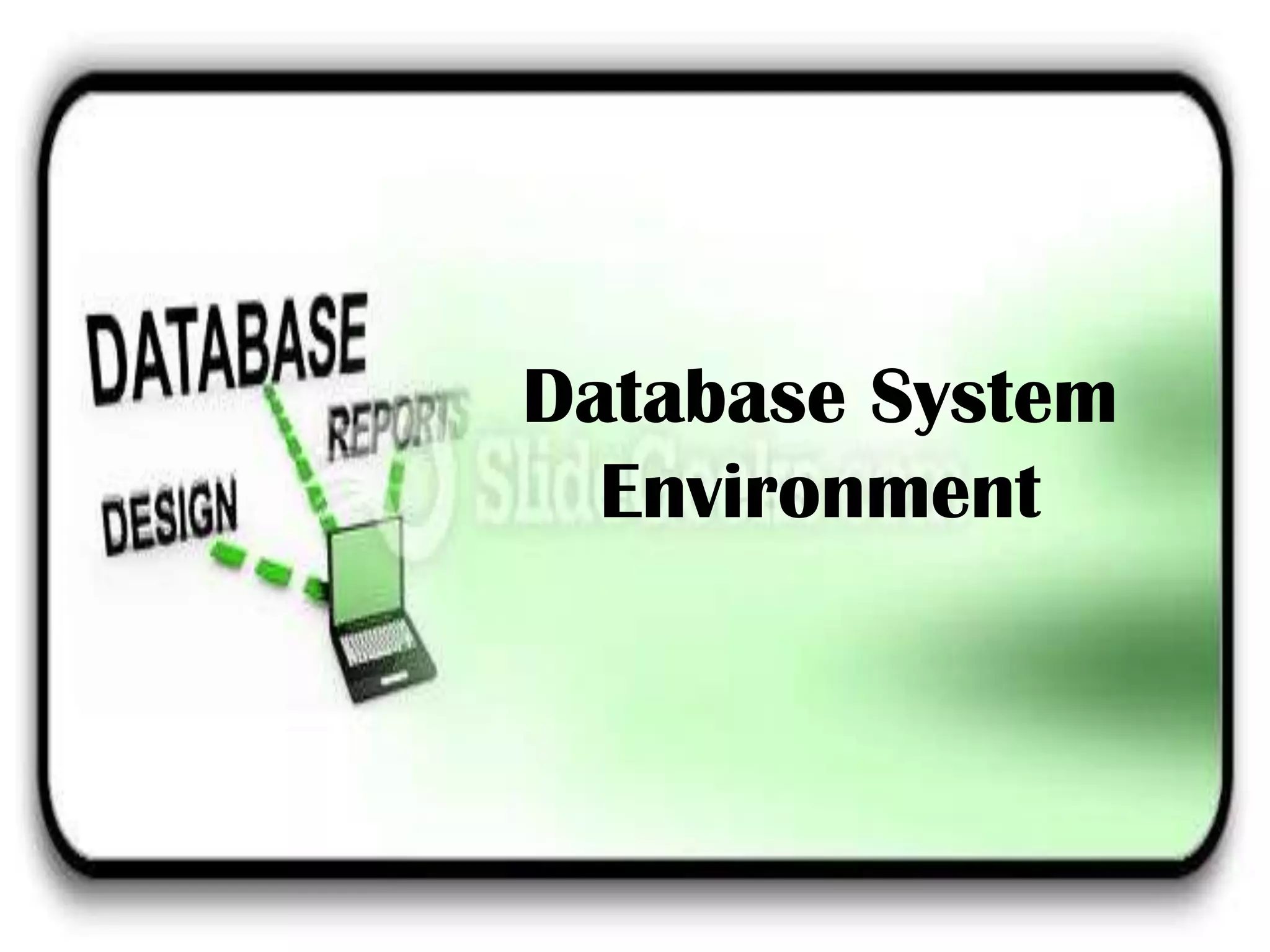 Database system environment ppt. | PPTX