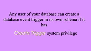 Database system event trigger in oracle database by manish sharma rebellion rider | PPT