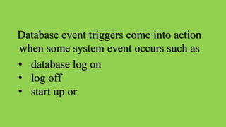 Database system event trigger in oracle database by manish sharma rebellion rider | PPT
