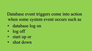 Database system event trigger in oracle database by manish sharma rebellion rider | PPT