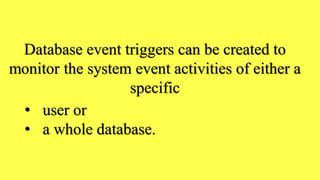 Database system event trigger in oracle database by manish sharma rebellion rider | PPT
