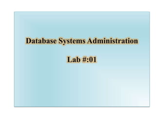 Database systems administration traning 01 | PPTX