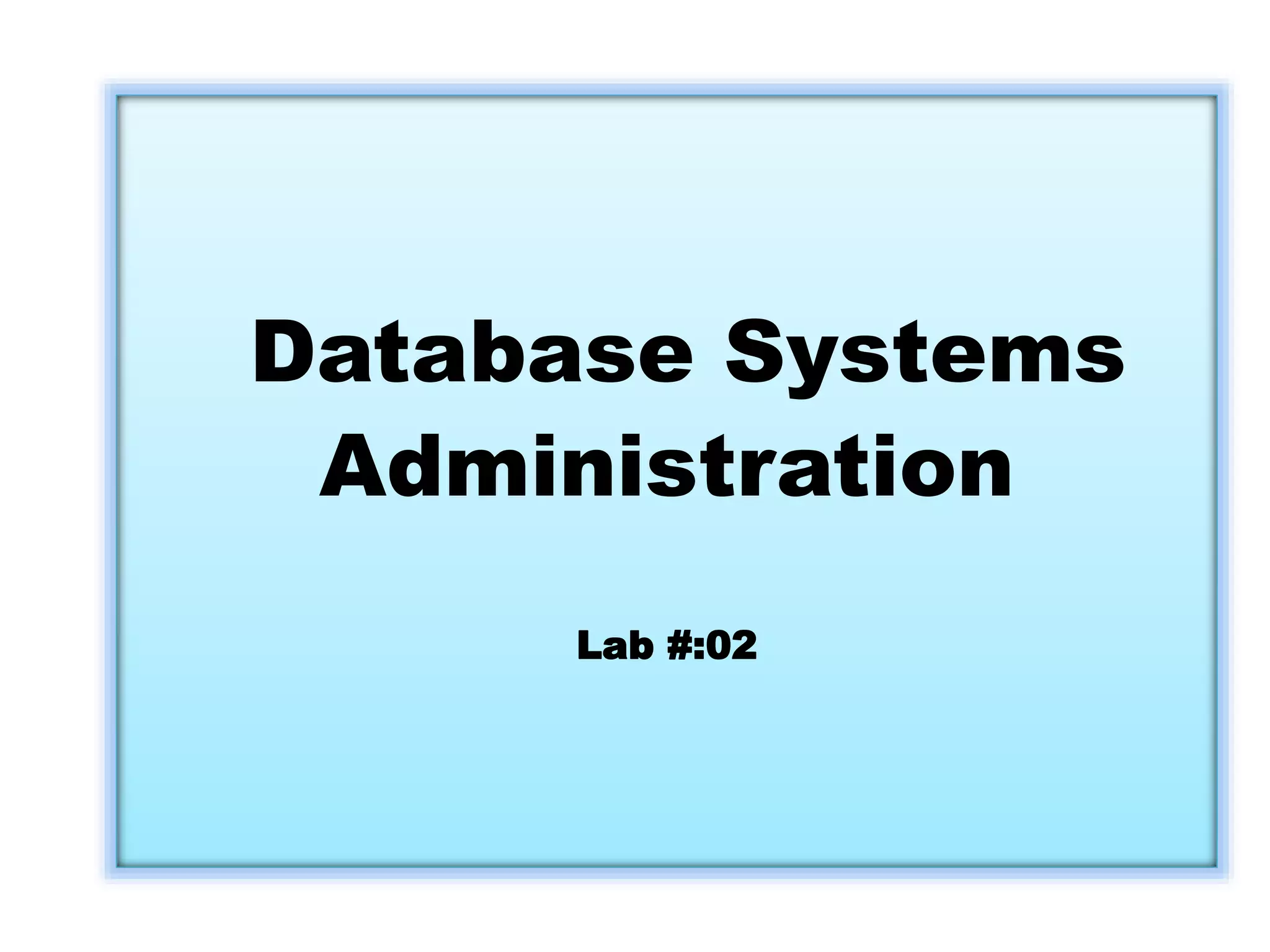 Database systems administration traning 02 | PPT