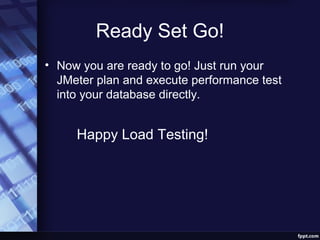Database testing with JMeter | PPT