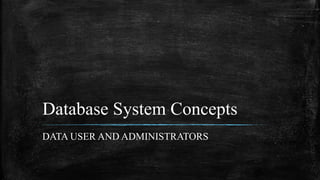 Database user and administrator.pptx | Databases | Computer Software and Applications