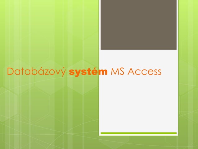 Databázový systém ms access | PPTX
