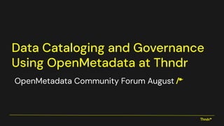 OpenMetadata Spotlight - OpenMetadata @ Thndr by Fizza Abid | PDF