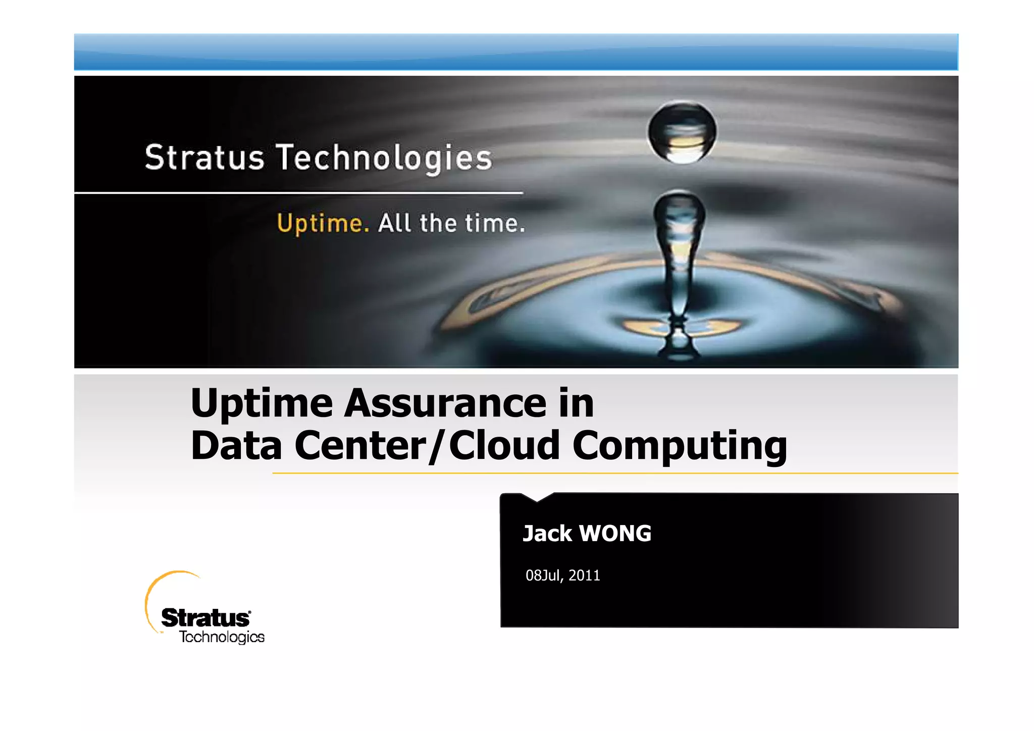 Data center 2.0: Uptime assurance for data centre or cloud computing by Mr. Jack Wong of Stratus ...