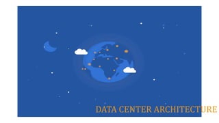 Data center architecture | PPTX