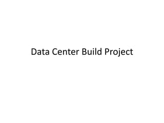 Data Center Build Project | PPT