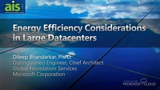 Energy Efficiency Considerations in Large Datacenters | PPT